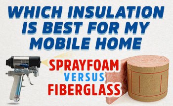Mobile Home Spray Foam Insulation | RetroFoam of Michigan